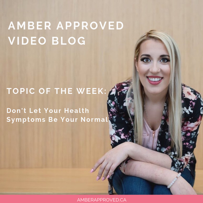 Don't Let Your Health Symptoms Be Your Normal - Amber Approved